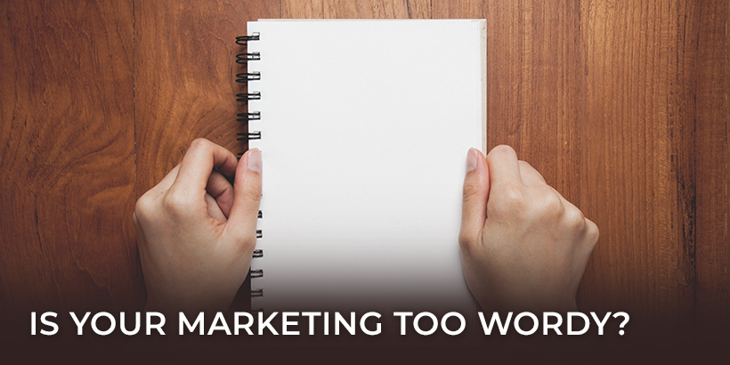 Is Your Marketing Too Wordy? - Outreach Media Group